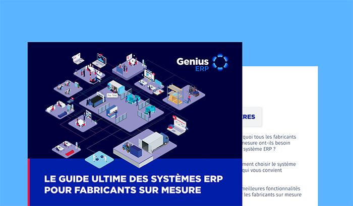 Le Guide Ultime des Systèmes ERP pour Fabricants sur Mesure - Genius ERP